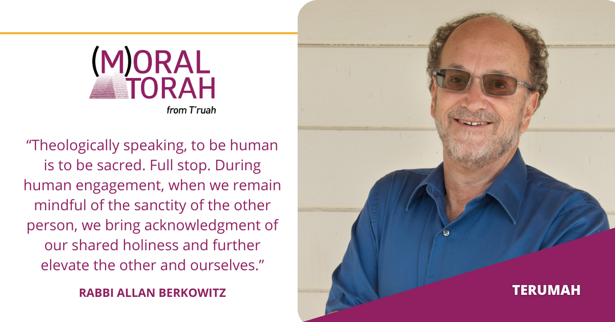 Terumah: How Much is a Human Being Worth? | T'ruah